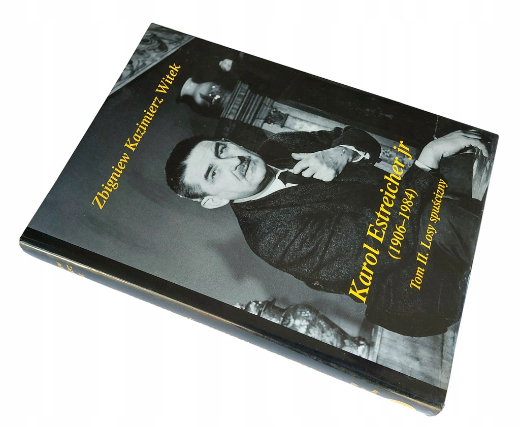 Z. K. Witek - KAROL ESTREICHER JR - tom 2 - Losy Spuścizny ...