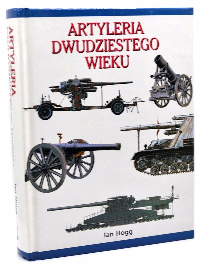Ian Hogg Artyleria dwudziestego wieku - 14318831242 - oficjalne ...