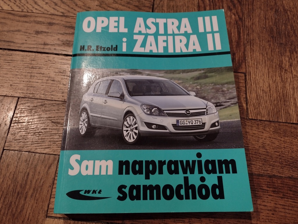 Opel Astra III Zafira II Sam naprawiam Instrukcja - 11350381009 - oficjalne archiwum Allegro