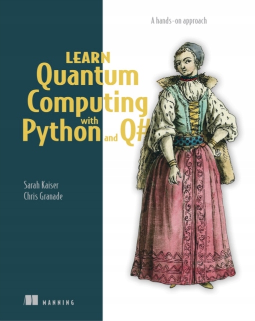 Learn Quantum Computing with Python and Q#: A hands-on approach (2021) - 16211554797 - oficjalne ...