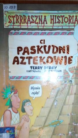 Strrraszna historia. Ci paskudni Aztekowie - Deary - 12450889250 - oficjalne archiwum Allegro