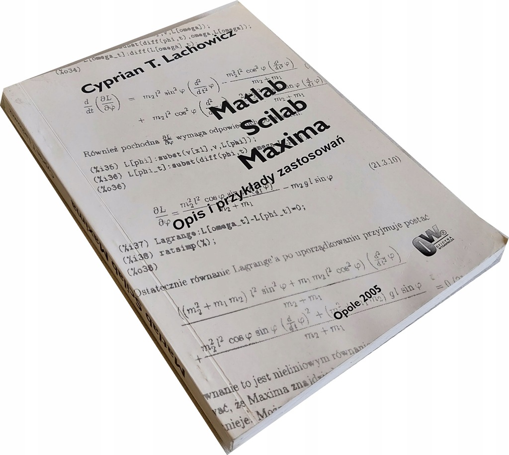 MATLAB SCILAB MAXIMA Opisy i przykłady zastosowań - Cyprian T. Lachowicz - 15451807354 ...