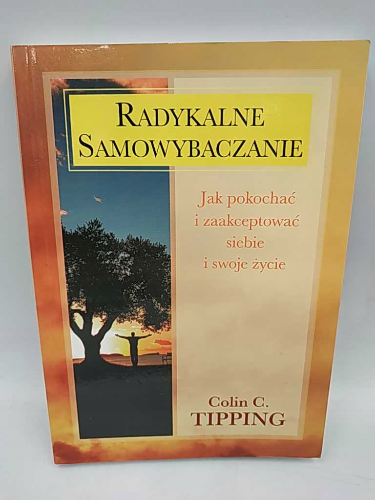 Radykalne samowybaczanie - Colin C. Tipping - 12598458747 - oficjalne ...