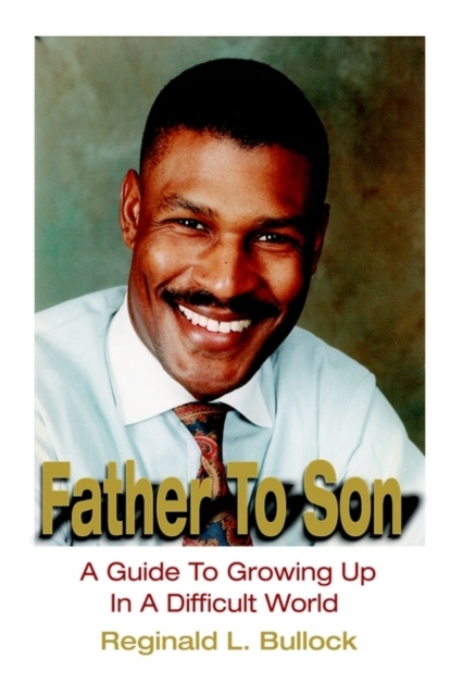 Father To Son: A Guide to Growing up N a Difficult World - 16975272139 ...