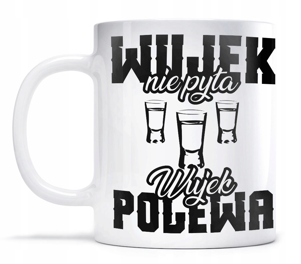 Kubek Dla Wujka Wujek nie pyta wujek polewa - 9124713853 - oficjalne archiwum Allegro