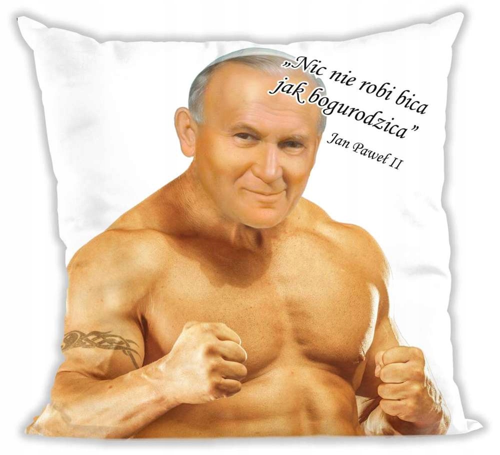 Poduszka Jan Paweł 2 Nic nie robi bica Śmieszne - 12766878930 - oficjalne archiwum Allegro