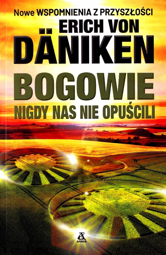 BOGOWIE NIGDY NAS NIE OPUŚCILI - von Erich Daniken - 11720825130 ...