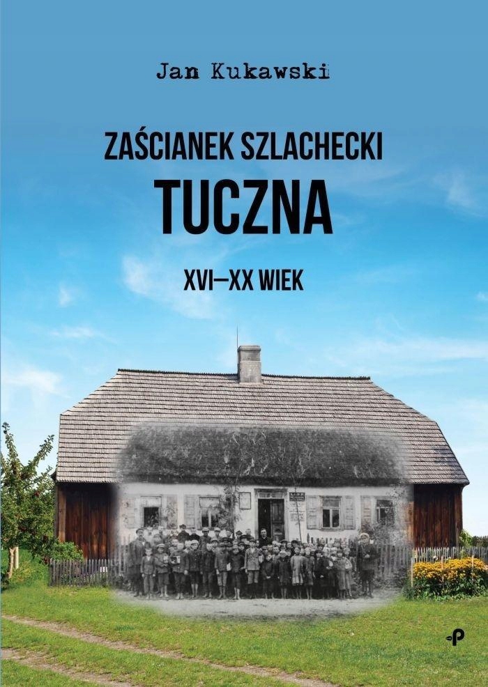 ZAŚCIANEK SZLACHECKI TUCZNA. XVI-XX WIEK - 12112686166 - oficjalne ...