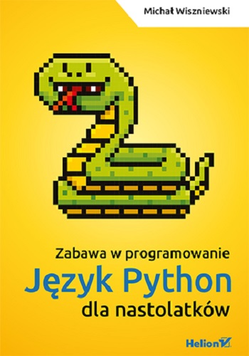 Język Python dla nastolatków Zabawa w programowani - 8226497029 ...