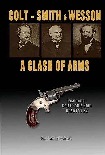 Robert Swartz Colt - Smith & Wesson: A Clash o - 13594292484 ...