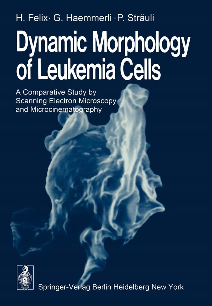 Heidi Felix - Dynamic Morphology of Leukemia Cells - 9416670904 ...