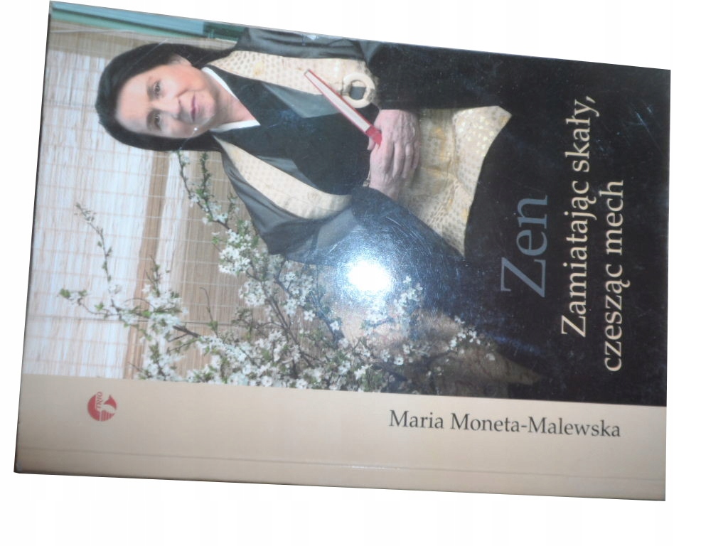 Zen. Zamiatając skały, czesząc mech Maria Moneta - 11772527820 ...