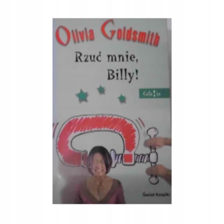 Rzuć mnie, Billy! - Olivia Goldsmith - 11503881893 - oficjalne archiwum ...