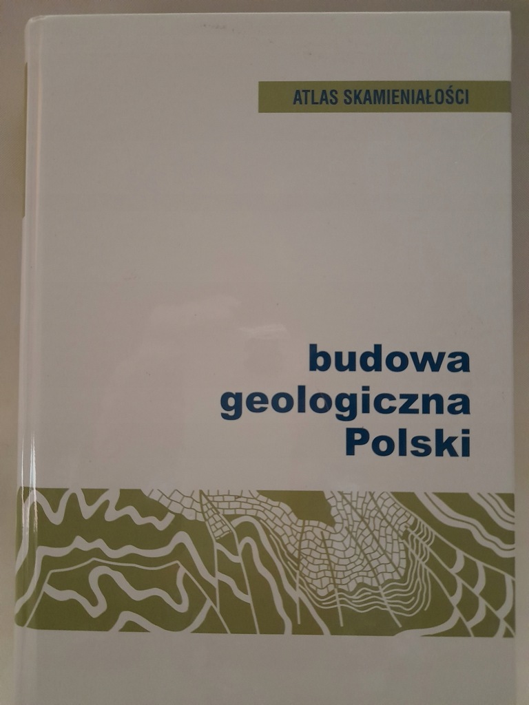 BUDOWA GEOLOGICZNA POLSKI ATLAS SKAMIENIAŁOŚCI - 14444882429 ...