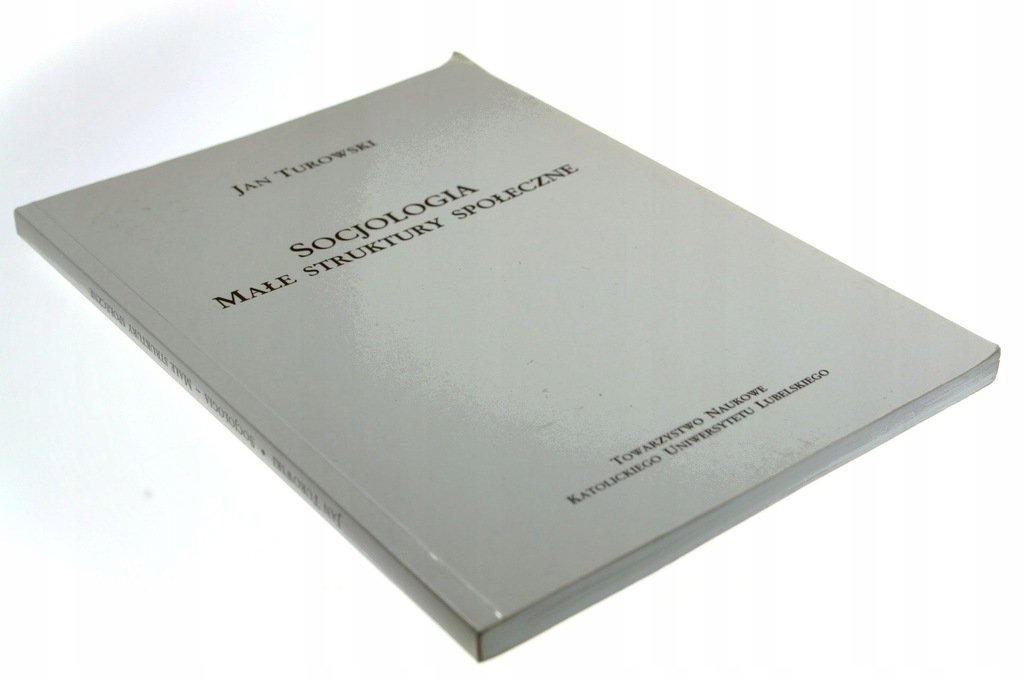 SOCJOLOGIA MAŁE STRUKTURY SPOŁECZNE Jan Turowski - 9768579729 - oficjalne archiwum Allegro