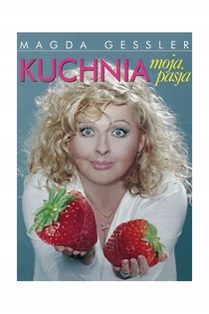 Kuchnia moja pasja - Magda Gessler (BDB) - 12770674191 - oficjalne archiwum Allegro