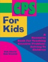 CPS for Kids: A Resource Book for Teaching Creative Problem-Solving to ...