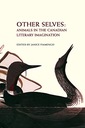 Other Selves: Animals in the Canadian Literary Imagination Kollektív ...