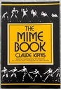 Mime Book: A Comprehensive Guide to Mime - Claude Kipnis (18016363816 ...