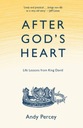After Gods Heart: Life Lessons from King David Kollektív munka ...
