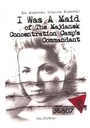 I Was A Maid of The Majdanek Concentration Camp's Commandant Ewa ...