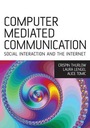 Computer Mediated Communication Thurlow Crispin ,Lengel Laura ,Tomic ...