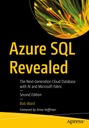 Azure SQL Revealed: The Next-Generation Cloud Database with AI and Microsoft Fabric Ward, Bob ...