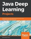 Karim, Md. Rezaul Java Deep Learning Projects: Implement 10 real-world deep (17950486749 ...