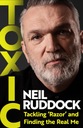 Toxic: Tackling Razor and Finding the Real Me Neil Ruddock ...