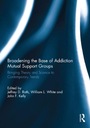 Broadening the Base of Addiction Mutual Support Groups: Bringing Theory ...
