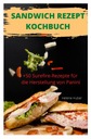 Sandwich Rezept Kochbuch (German Edition) unknown author • Cena, Opinie ...