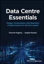 Data Centre Essentials: Design, Construction, and Operation of Data ...