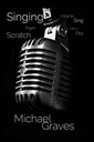 Graves, Michael Singing From Scratch: How To Sing Like A Pro ...