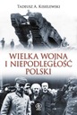 WIELKA WOJNA I NIEPODLEGŁOŚĆ POLSKI Tadeusz A. Kisielewski (18082840243 ...