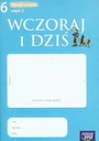 Wczoraj i dziś 6 Historia i społeczeństwo Zeszyt ucznia Część 2 Tomasz ...