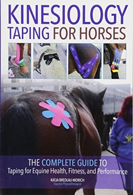 Kinesiology Taping for Horses: The Complete Guide to Taping for Equine (17449402217) | Książka ...