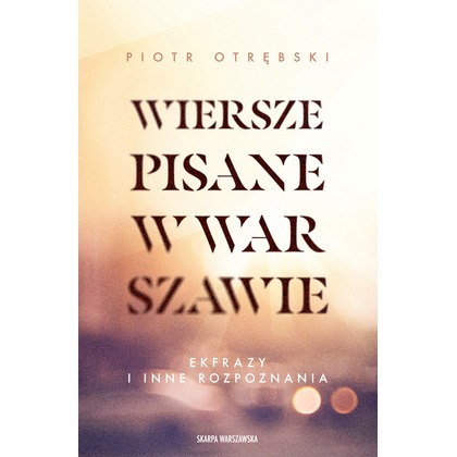 Wiersze pisane w Warszawie /Skarpa Warszawska Literatura piękna ...