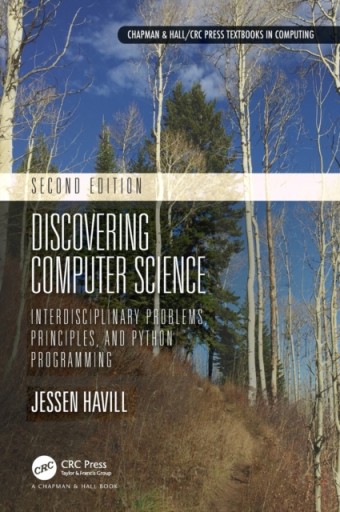 Discovering Computer Science: Interdisciplinary Problems, Principles, and Python Programming ...