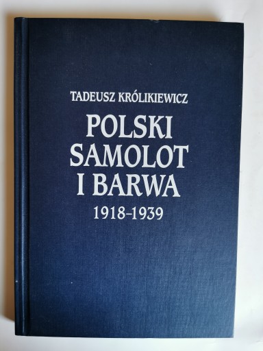 Polski samolot i barwa 1918 1939 Królikiewicz (13104051565) | Książka ...