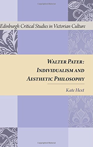 Walter Pater: Individualism and Aesthetic Philosophy Hext Kate ...
