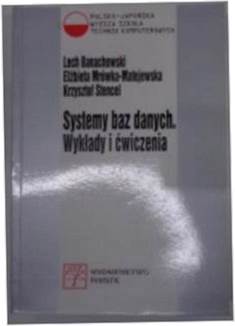 Systemy baz danych. Wykłady i ćwiczenia Elżbieta Mrówka-Matejewska ...