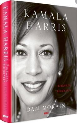 KAMALA HARRIS. PIERWSZA BIOGRAFIA, DAN MORAIN (16727097181) | Książka ...