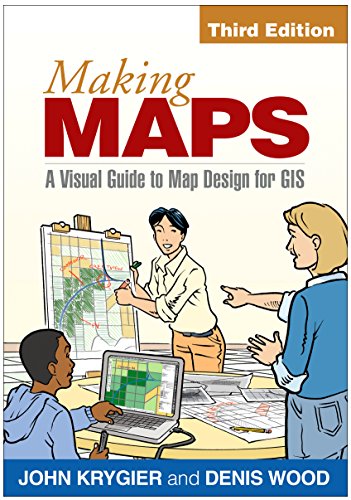 Wood, Denis Making Maps: A Visual Guide to Map Design for GIS ...
