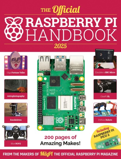 The Official Raspberry Pi Handbook 2025: Astounding projects with Raspberry Pi computers Makers ...
