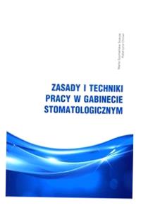 ZASADY I TECHNIKI PRACY W GABINECIE STOMATOLOGICZNYM MARTA SZYMAŃSKA-SOWULA (12327070319 ...