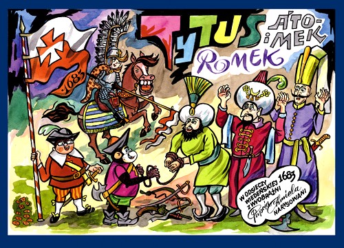 TYTUS, ROMEK I A'TOMEK W ODSIECZY WIEDEŃSKIEJ 1683 ROKU Z WYOBRAŹNI ...