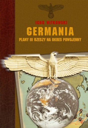 Germania - plany III Rzeczy na okres powojenny Witkowski Igor ...