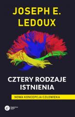 CZTERY RODZAJE ISTNIENIA. NOWA KONCEPCJA CZŁOWIEKA - Joseph LeDoux ...