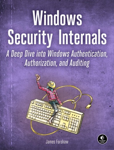 James Forshaw Windows Security Internals with PowerShell: A Deep Dive into (18025147536 ...