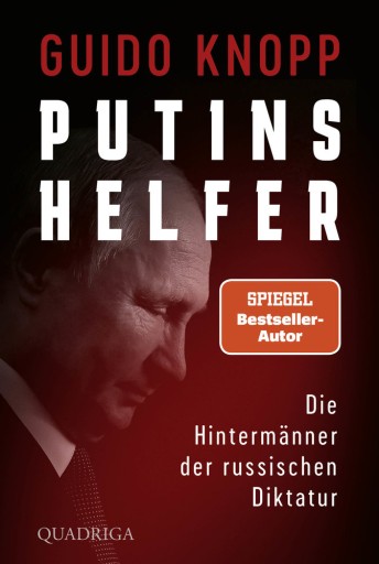 Putins Helfer: Die Hintermanner der russischen Diktatur GUIDO KNOPP ...